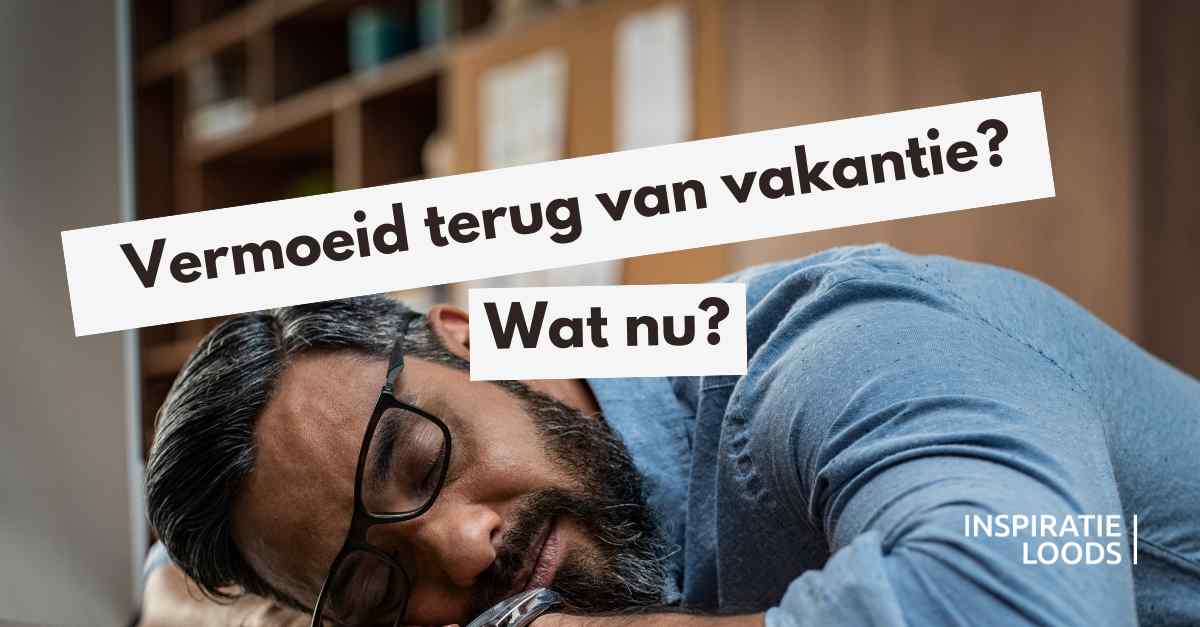 Vermoeid na Vakantie | Stress en Herstel